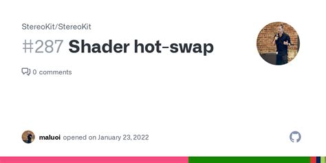 Shader Hot Swap · Issue 287 · Stereokitstereokit · Github