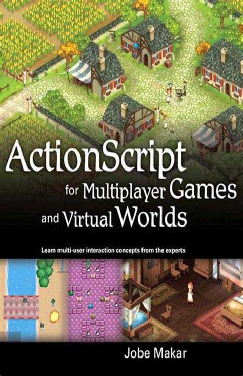 actionscript for multiplayer games and virtual worlds