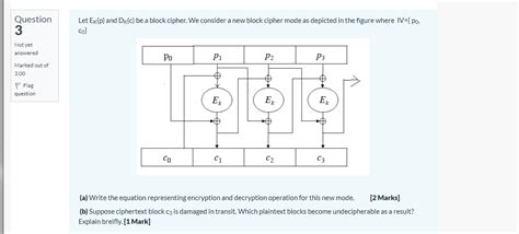 solved question let ek p and dk c be a block cipher we