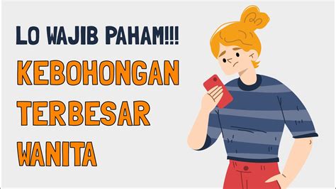 (Ilustrasi) 4 KEBOHONGAN Besar WANITA yang Wajib Lo Pahami - VO by Pria ...