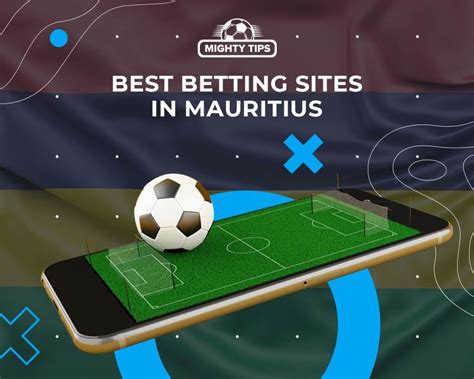 Betting Sites in Mauritius ᐉ Bet Online on Football in Mauritius 2023