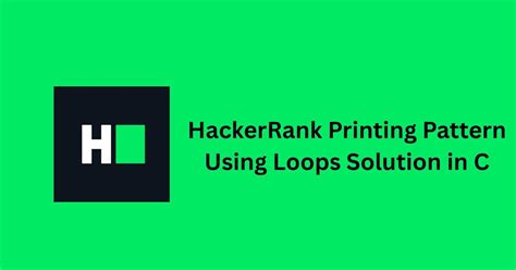 Hackerrank Printing Pattern Using Loops Solution In C