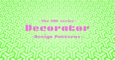 decorator in php [design pattern with examples] codementor