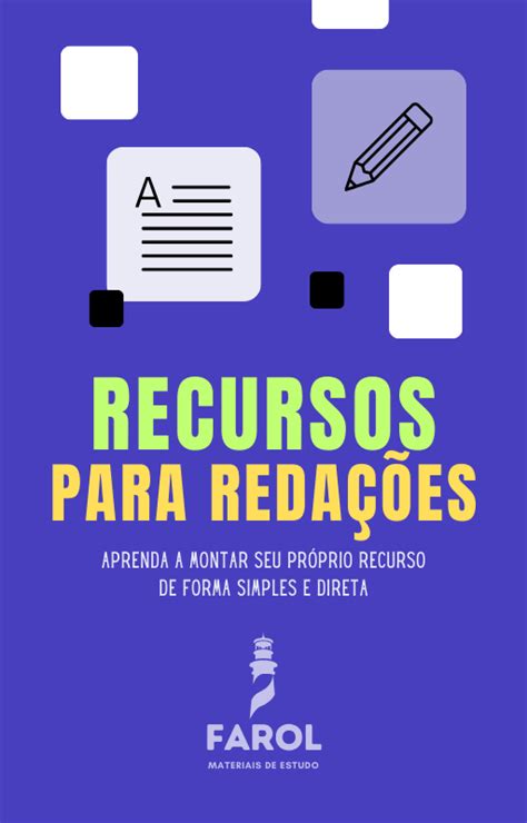 Recursos para redações Aprenda a montar seu recurso de forma simples
