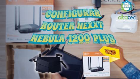 Como CONFIGURAR El Router Nexxt NEBULA 1200 PLUS En Modo WISP Paso A
