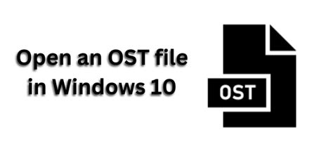 Open An Ost File In Windows With Manual Method