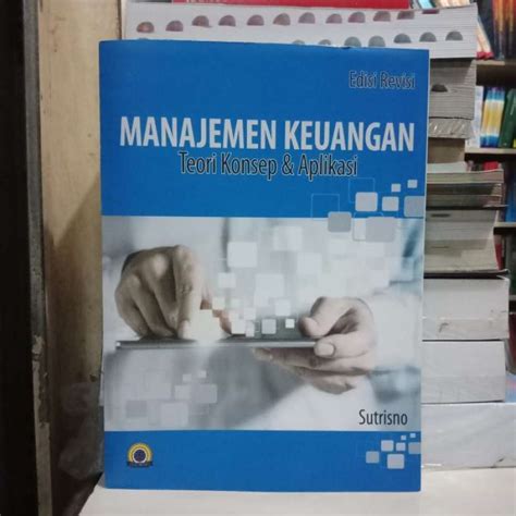 Jual Buku Manajemen Keuangan Teori Konsep Dan Aplikasi Di Seller Aj Store Karanganyar Kota