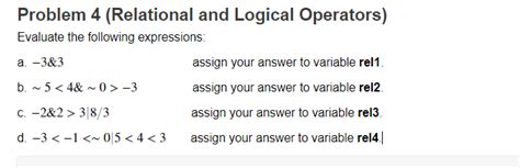 Solved Problem 4 Relational And Logical Operators Evaluate