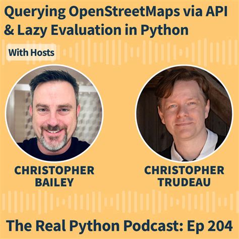 Querying Openstreetmaps Via Api And Lazy Evaluation In Python The Real Python Podcast Podcast