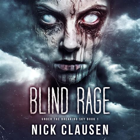 Blind Rage Under The Breaking Sky Book 1 By Nick Clausen Goodreads
