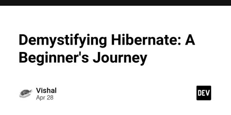 Demystifying Hibernate A Beginner S Journey DEV Community