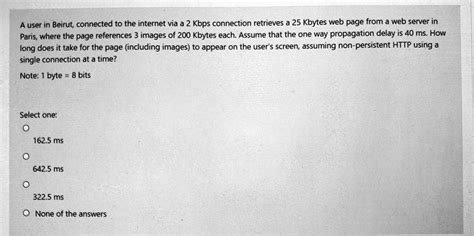Solved A User In Beirut Connected To The Internet Via A 2 Kbps Connection Retrieves A 25