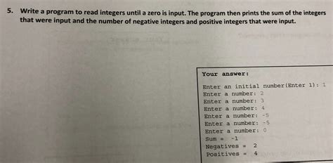 Solved 5 Write A Program To Read Integers Until A Zero Is