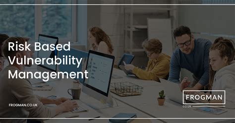 Risk Based Vulnerability Management Frogman
