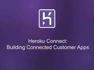 Heroku Connect The New Way To Build Connected Customer Applications