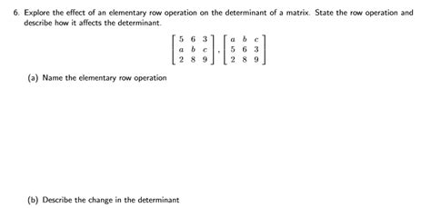 Solved 6 Explore The Effect Of An Elementary Row Operation
