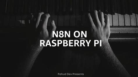 Running N8n On Raspberry Pi 5 Youtube