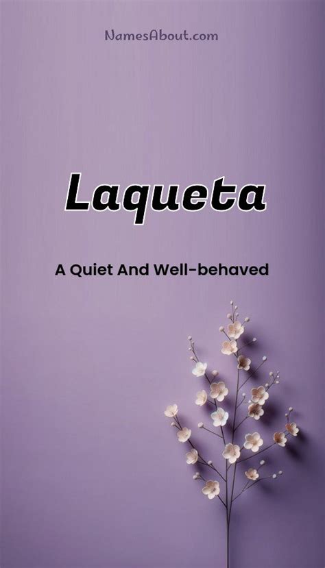 Laqueta Name Meaning And Origins Nicknames Sibling Ideas
