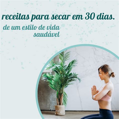 Receitas Para Secar Em 30 Dias 3 0 Luciano Augusto Cabral Hotmart