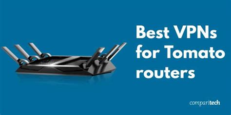 6 Best Vpns For Tomato Routers In 2022 Plus Vpn Set Up Guide