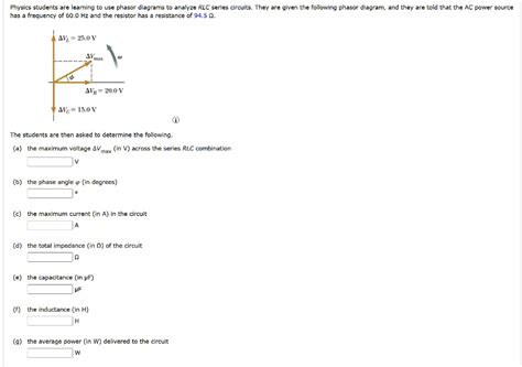 SOLVED Physics Students Are Learning To Use Phasor Diagrams To Analyze