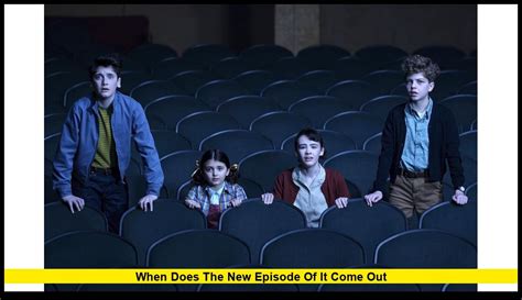 When Does The New Episode Of It Come Out Everything We Know About Hbo