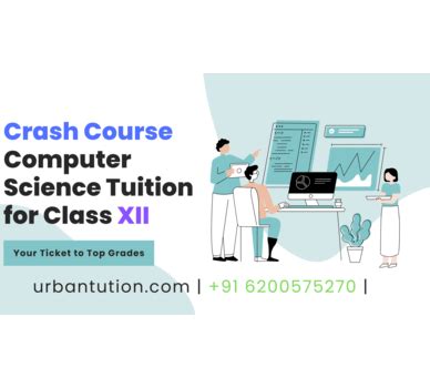 Crash Course Computer Science Tuition For Class Xii Your Ticket To Top