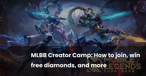 Mlbb Creator Camp How To Join Win Free Diamonds And More Esports Gg