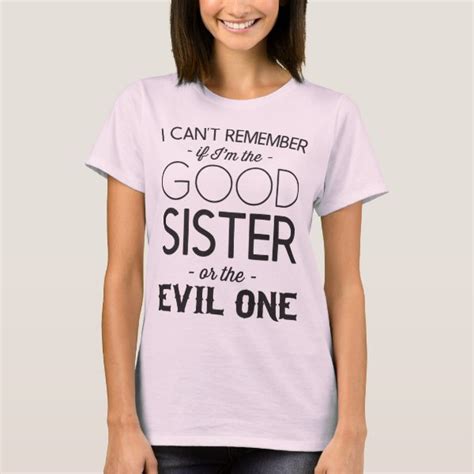 Funny Sister T Shirts And Shirt Designs Zazzleca