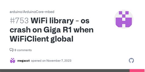 Wifi Library Os Crash On Giga R1 When Wificlient Global · Issue 753 · Arduinoarduinocore
