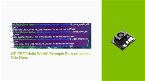 Op Tee Hello World Example Fails On Jetson Orin Nano Help Docs For