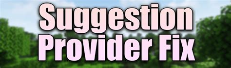 Suggestion Provider Fix для Майнкрафт 1192 1182 1171 Tl