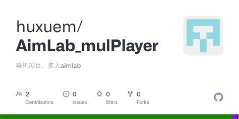GitHub huxuem AimLab mulPlayer 联机项目多人aimlab