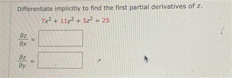 Solved Differentiate Implicitly To Find The First Partial