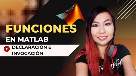 Introducción a funciones en Matlab Cómo declarar e invocar una función