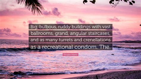 Douglas Adams Quote “big Bulbous Ruddy Buildings With Vast Ballrooms