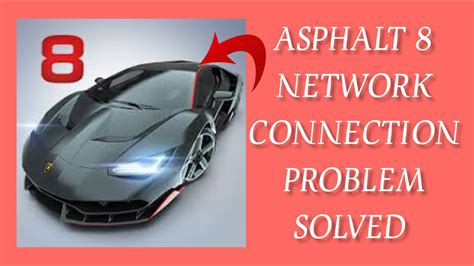 How To Solve Asphalt 8 App Network Connectionno Internet Problem