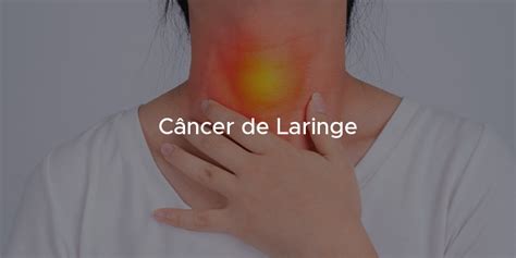 Câncer De Laringe Clínica Larynx