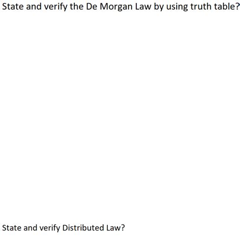 Solved State And Verify The De Morgan Law By Using Truth