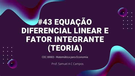 43 Equação Diferencial Linear Teoria Youtube