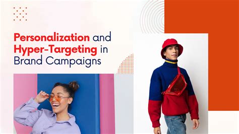 Personalization And Hyper Targeting In Brand Campaigns