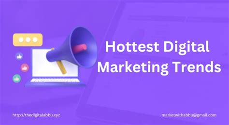 Igniting Success Revealing The Hottest Digital Marketing Trends For