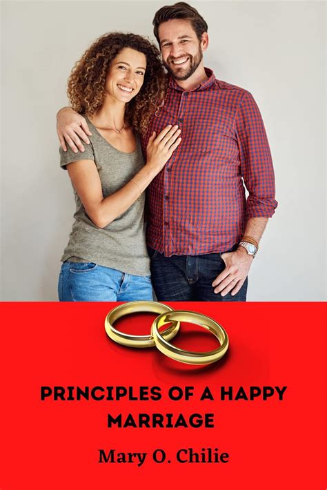 Principles Of A Happy Marriage A Guide To Making Your Marriage Successful And Improving It