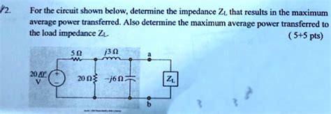 12 For The Circuit Shown Belowdetermine The Impedance Zl That Results