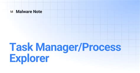 Task Manager Process Explorer Malware Note