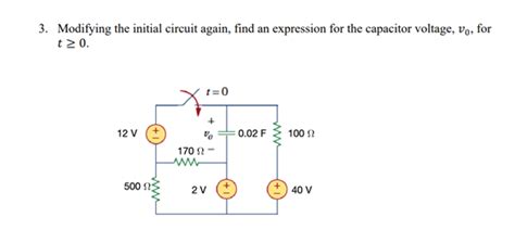Solved 3 Modifying The Initial Circuit Again Find An Chegg Com