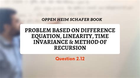 Problem Based On Difference Equation Linearity Time Invariance