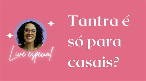 O Tantra é Só Para Casais Prem Samagra Youtube