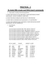 PRACTICAL 1 DBMS.docx - PRACTICAL - 1 To study DDL-create and DML-insert commands Create tables ...