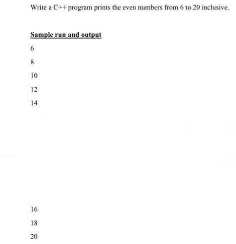 Solved Write A C Program Prints The Even Numbers From 6 To Chegg